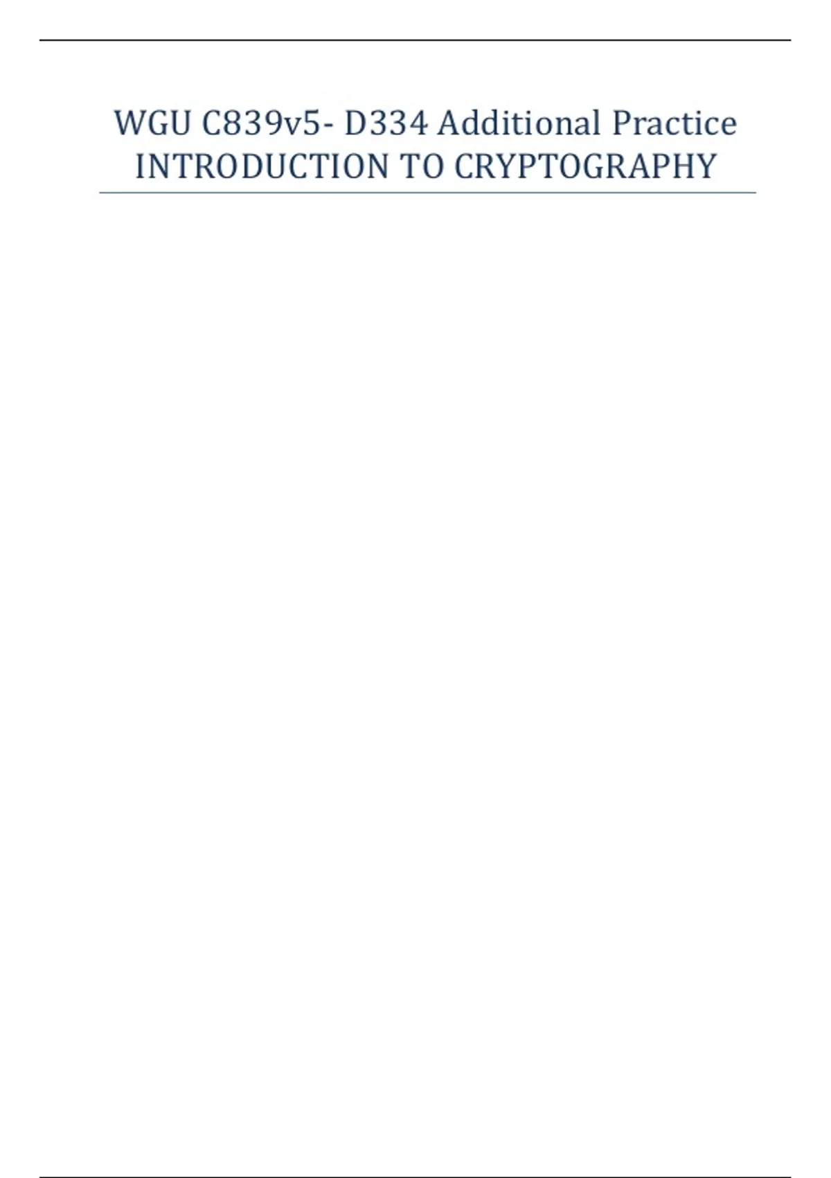 WGU C839v5- D334 Additional Practice INTRODUCTION TO CRYPTOGRAPHY - D334 INTRODUCTION TO ...