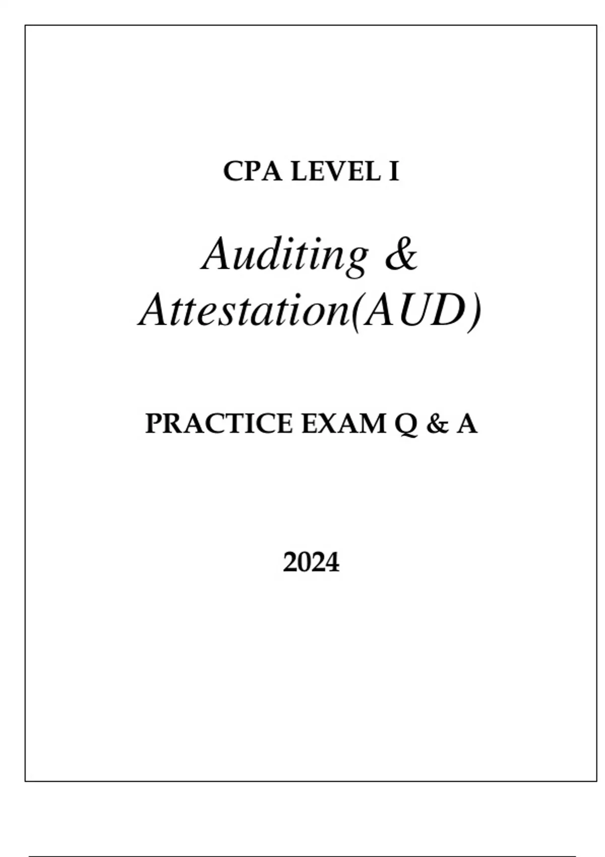 CPA LEVEL I AUDITING & ATTESTATION (AUD) PRACTICE EXAM Q & A 2024 - CPA ...