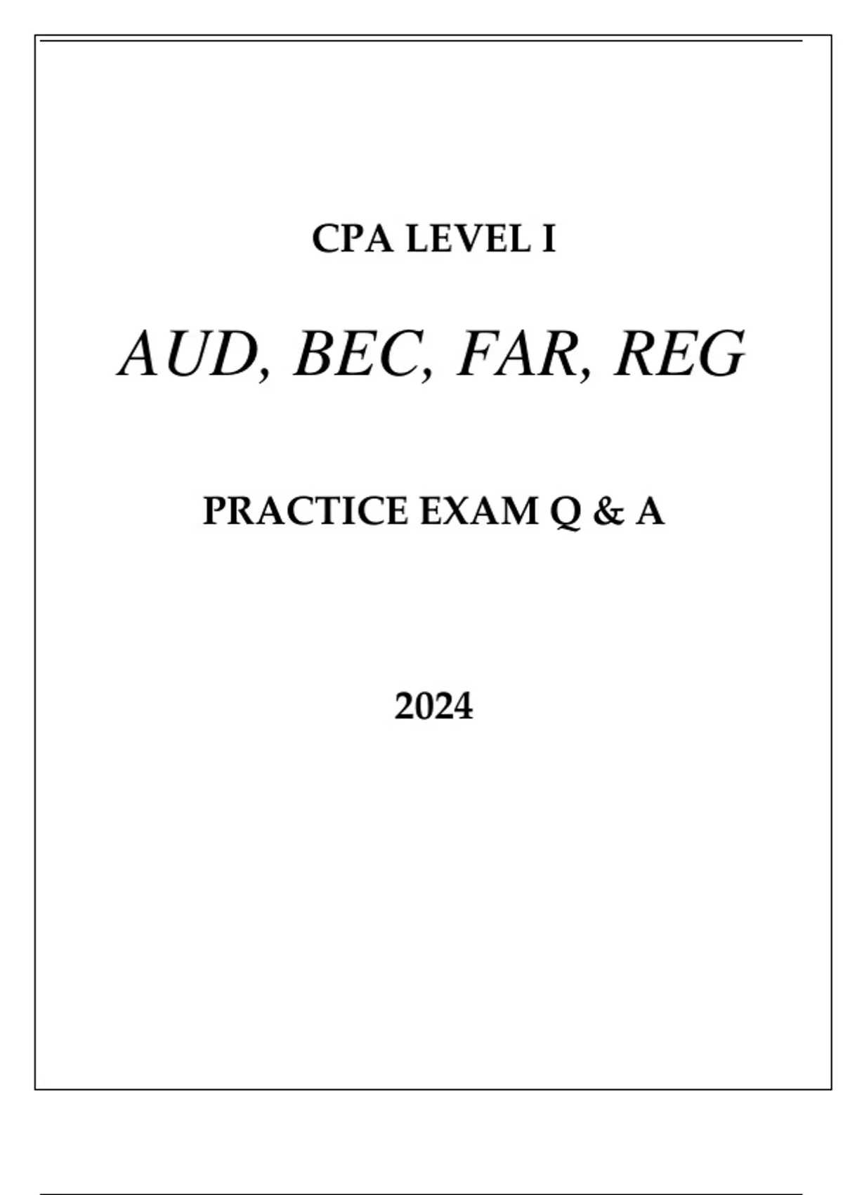 CPA LEVEL I AUD, BEC, FAR, REG PRACTICE EXAM Q & A 2024 - CPA ...