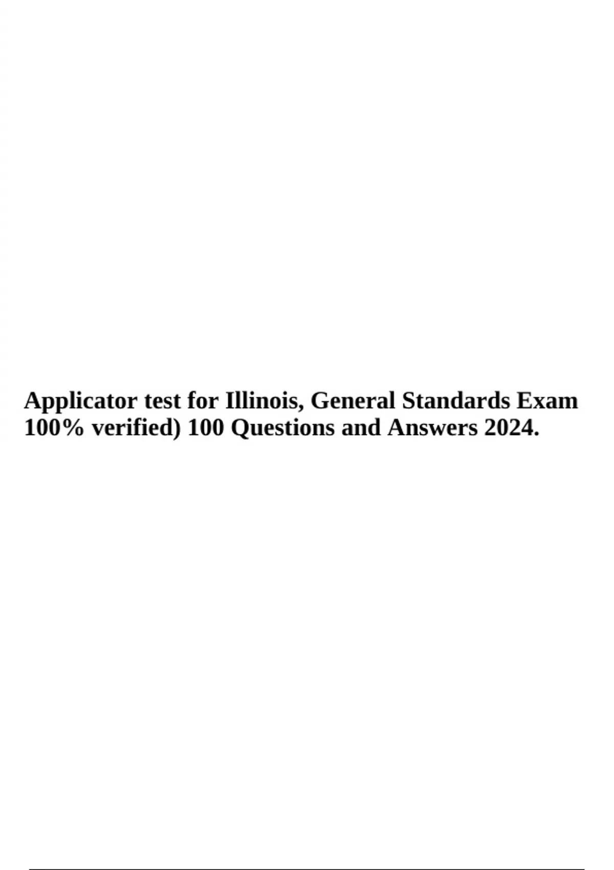 Applicator test for Illinois, General Standards Exam 100% verified) 100 ...