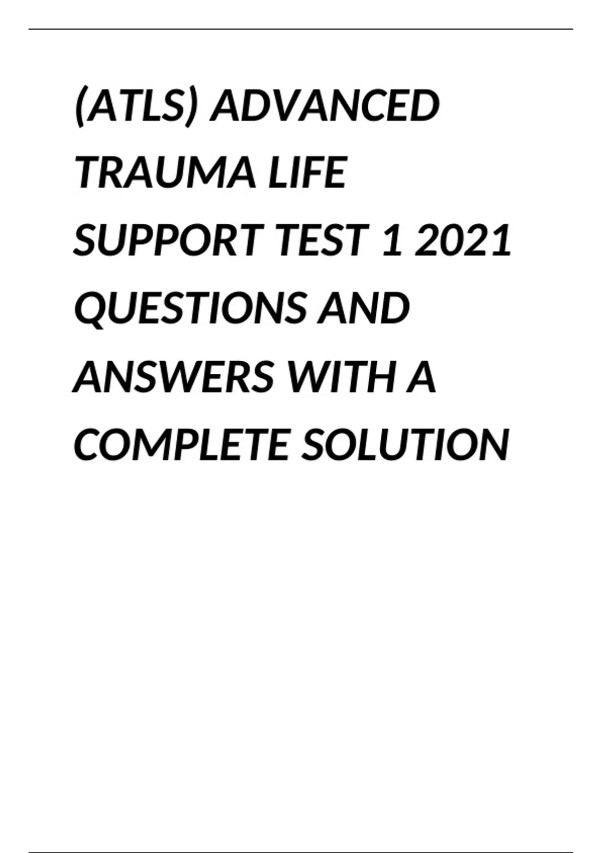 (ATLS) ADVANCED TRAUMA LIFE SUPPORT TEST 1 2024 QUESTIONS AND ANSWERS ...