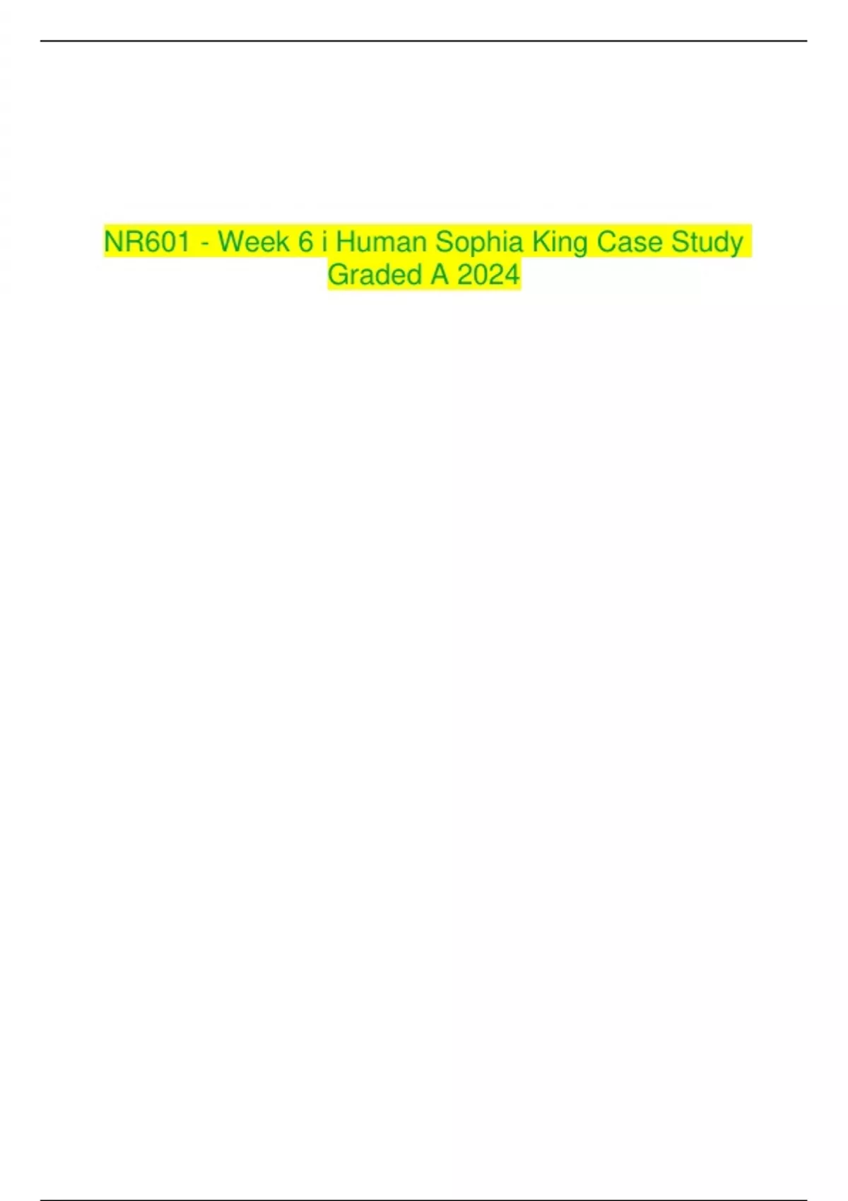 NR601 - Week 6 i Human Sophia King Case Study Graded A 2024 - Sophia King - Stuvia US