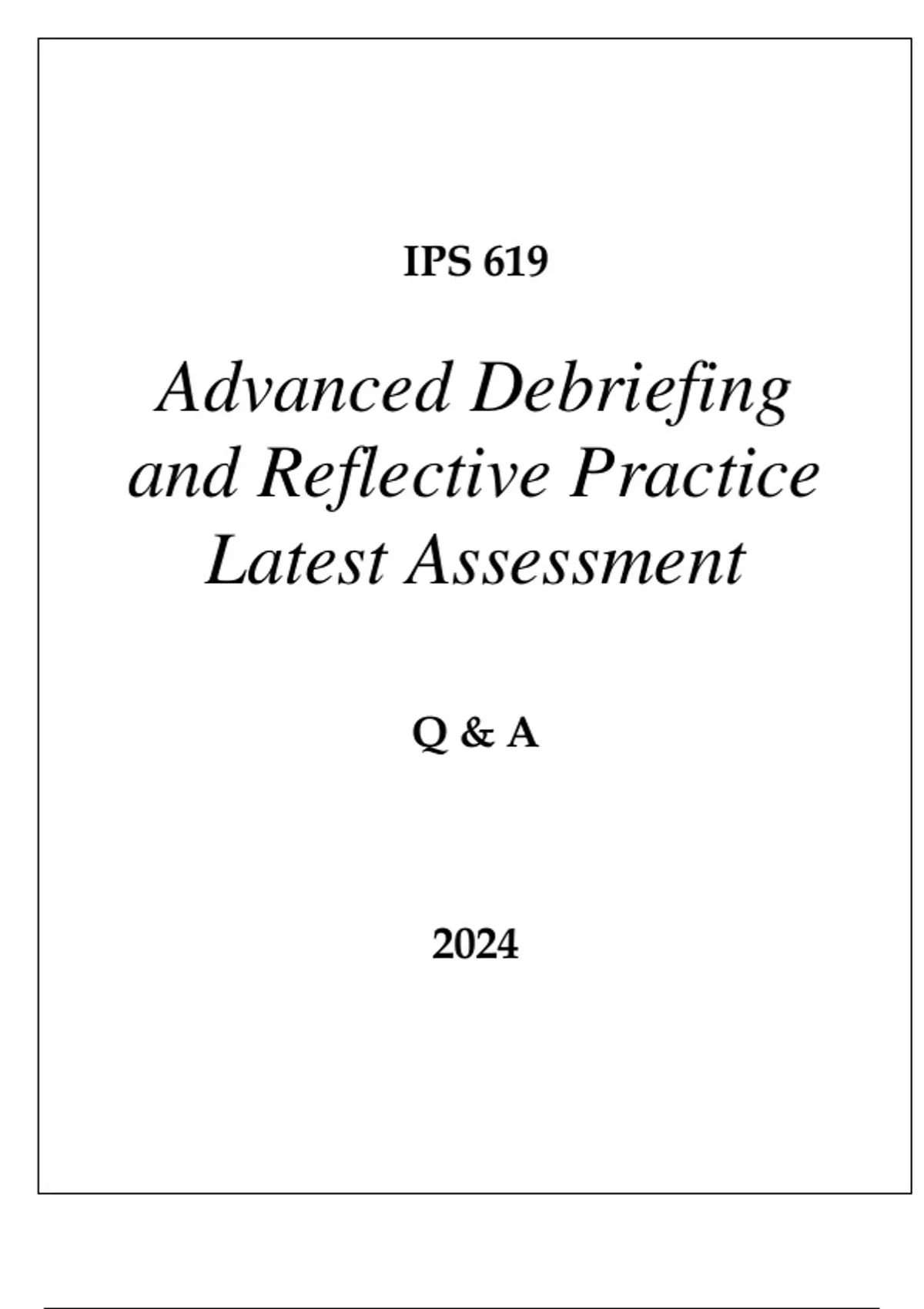 IPS 619 ADVANCED DEBRIEFING AND REFLECTIVE PRACTICE LATEST ASSESSMENT Q ...