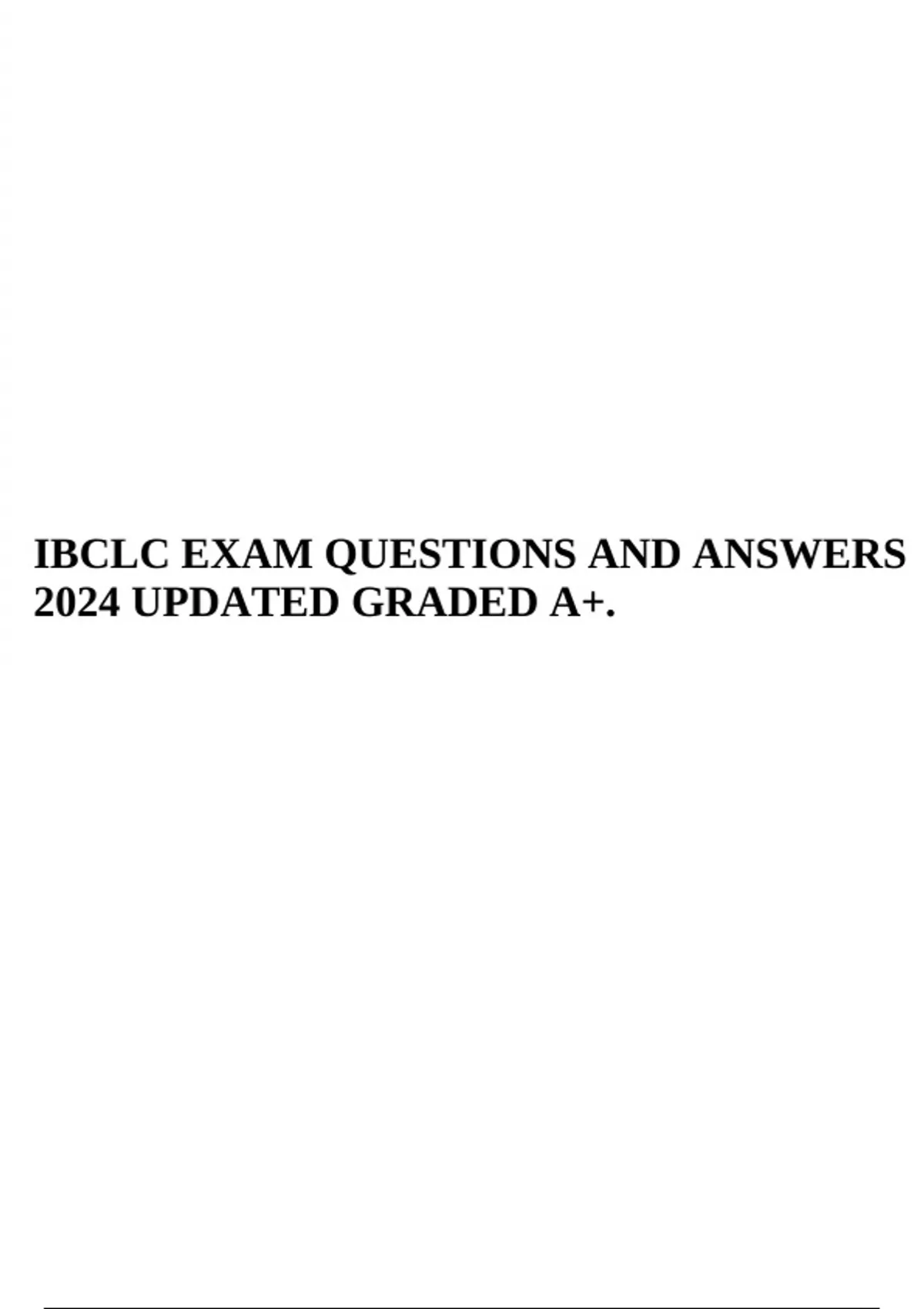 IBCLC EXAM QUESTIONS AND ANSWERS 2024 UPDATED GRADED A+. - IBCLC ...