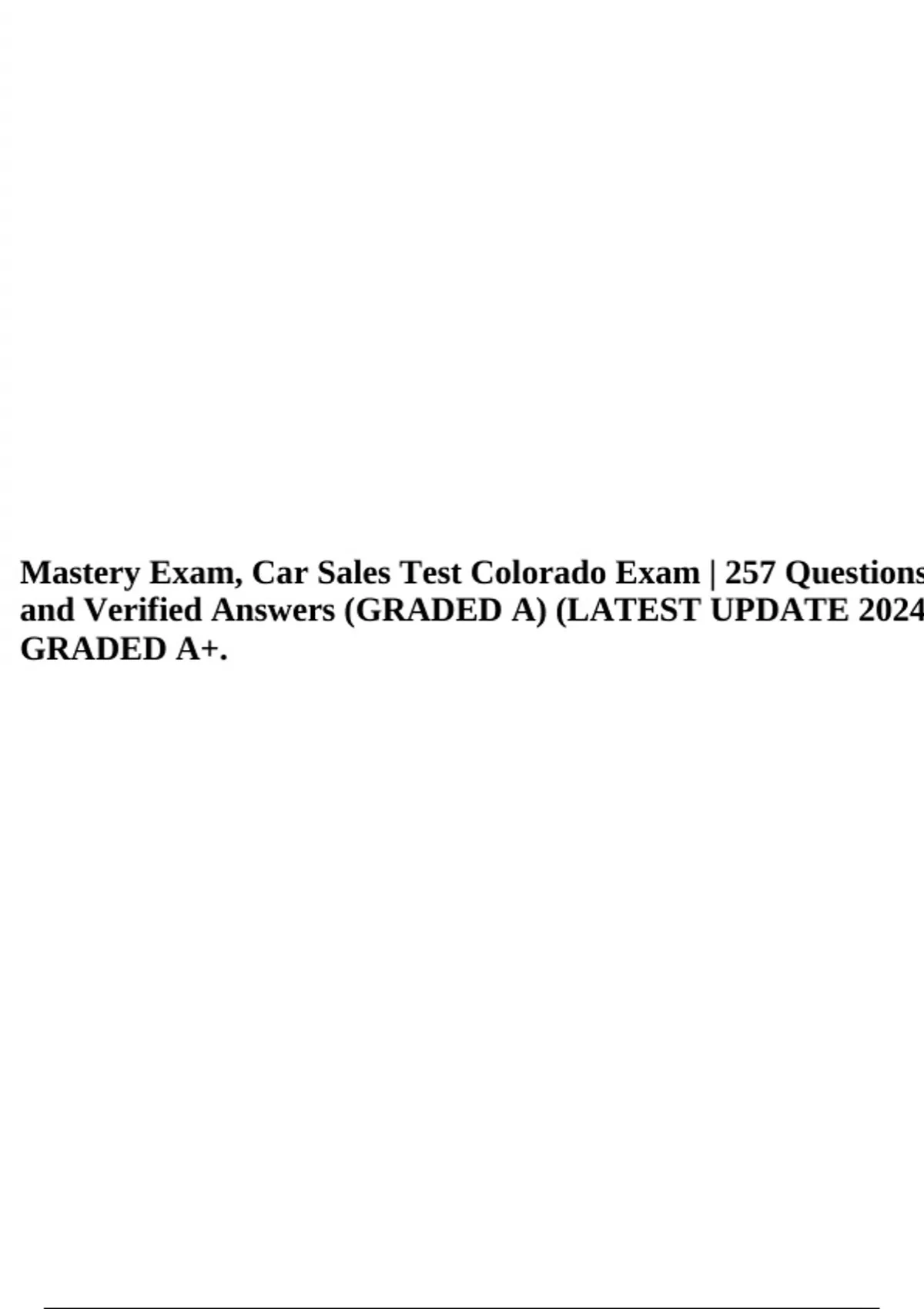 Mastery Exam, Car Sales Test Colorado Exam | 257 Questions and Verified ...