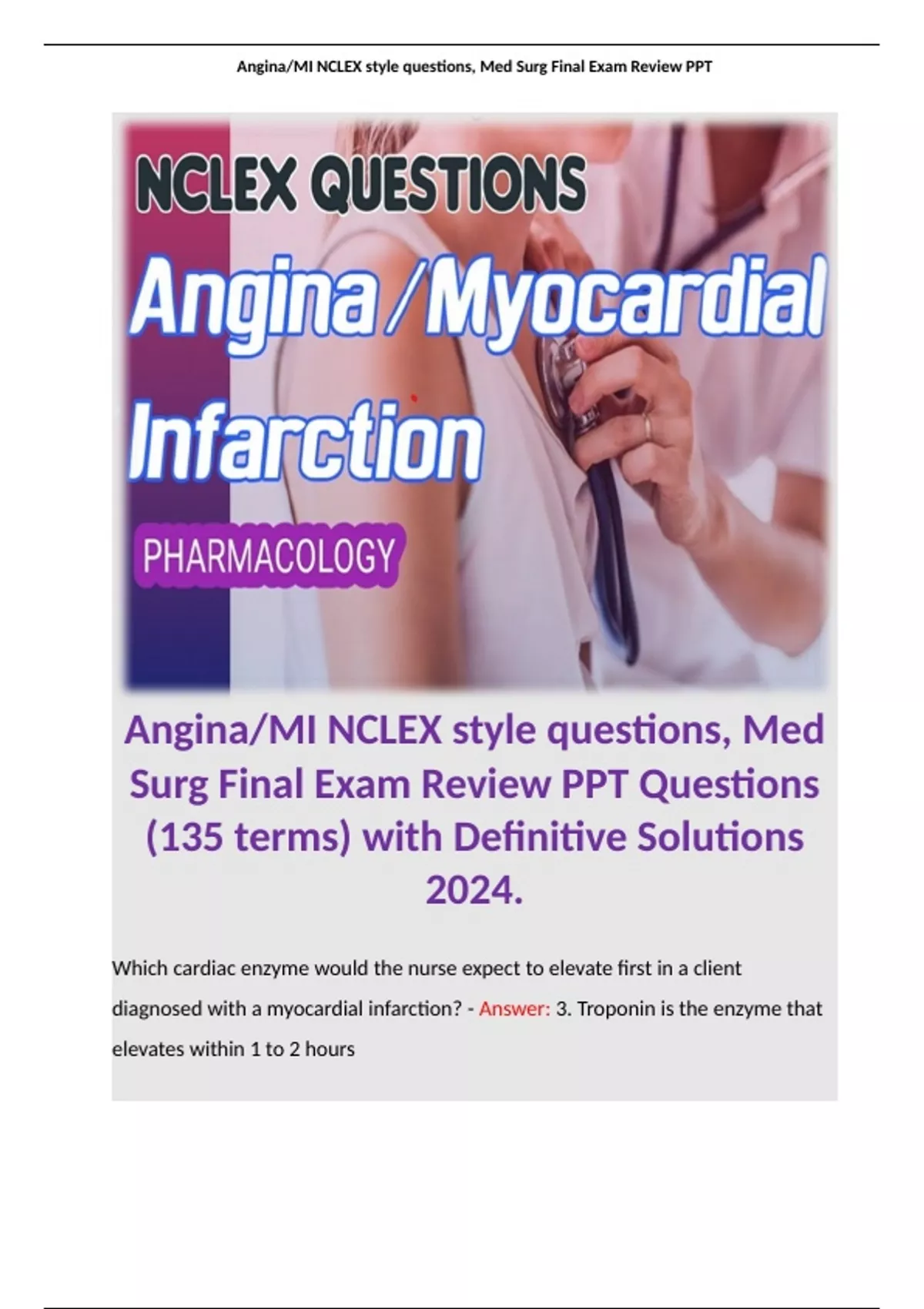 Angina/MI NCLEX style questions, Med Surg Final Exam Review PPT Questions (135 terms) with ...