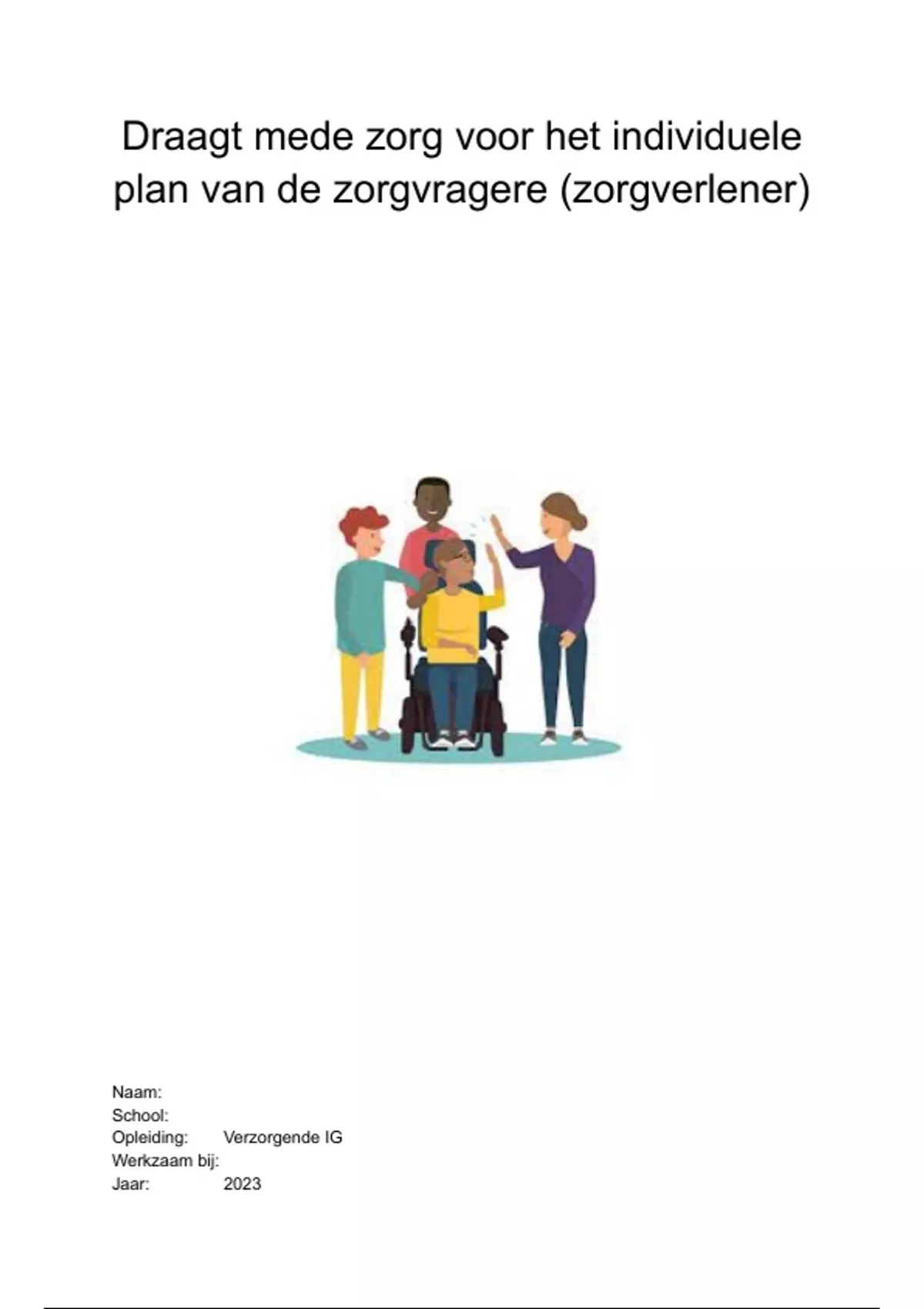 B1 K1 W3 Draagt mede zorg voor het individuele plan van de zorgvrager ...