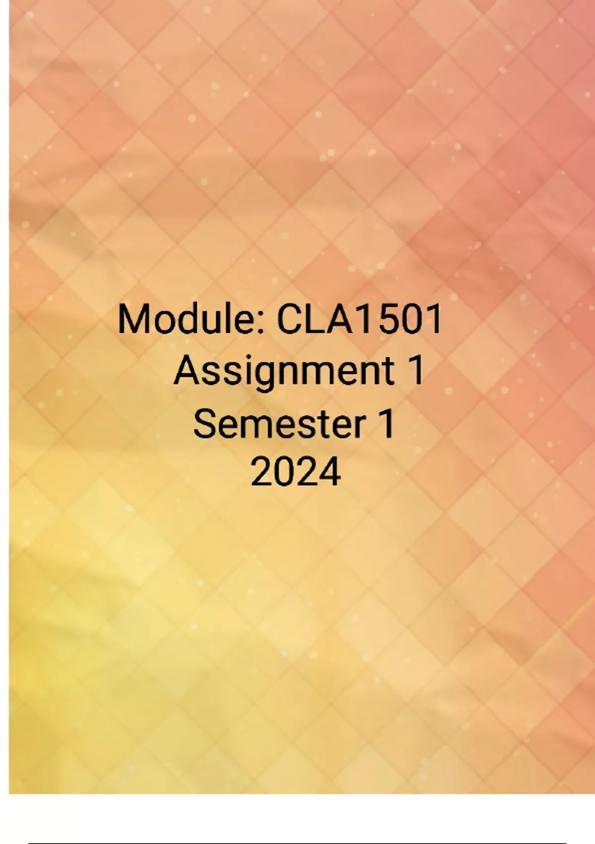 CLA1501 ASSIGNMENT 1 SOLUTION SEMESTER 1 2024 - CLA1501 (CLA1501 ...