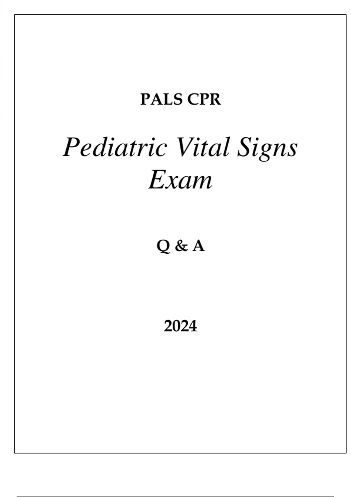 PALS CPR PEDIATRIC VITAL SIGNS EXAM Q & A 2024 - ACLS and PALS - Stuvia US