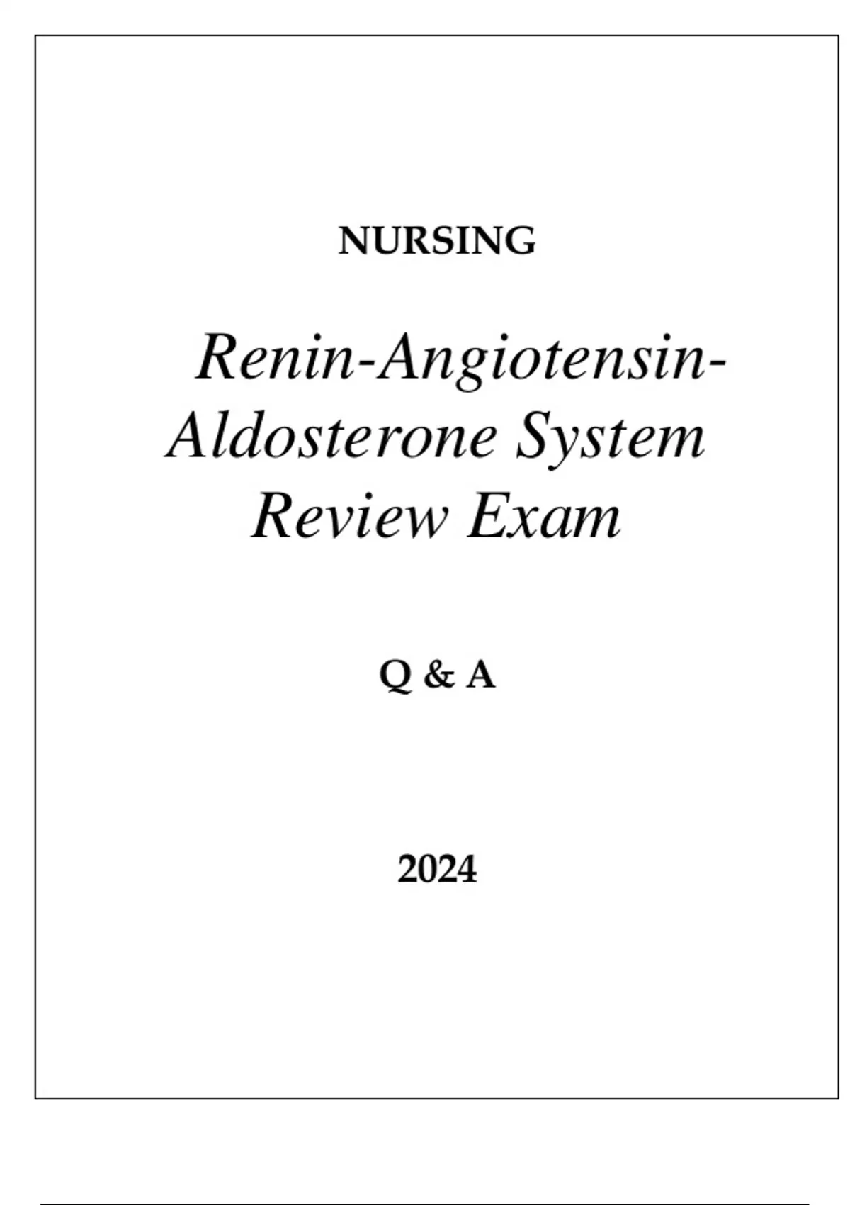 NURSING RENIN-ANGIOTENSIN-ALDOSTERONE SYSTEM (RAAS) REVIEW EXAM Q & A ...