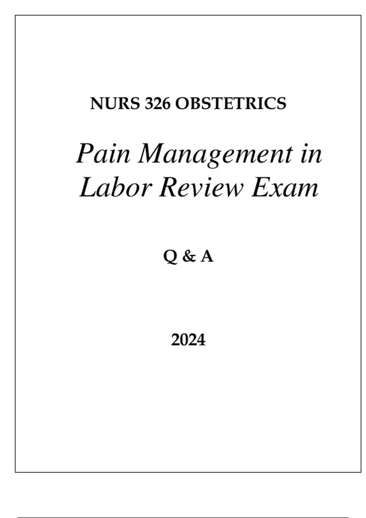 NURS 326 OBSTETRICS PAIN MANAGEMENT IN LABOR REVIEW EXAM Q & A 2024 ...