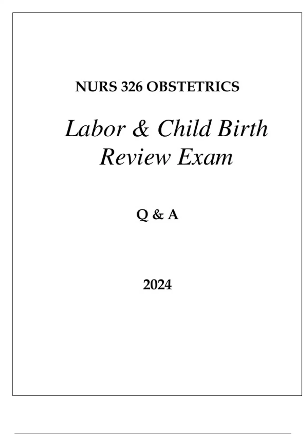 NURS 326 OBSTETRICS LABOR & CHILD BIRTH REVIEW EXAM Q & A 2024 ...