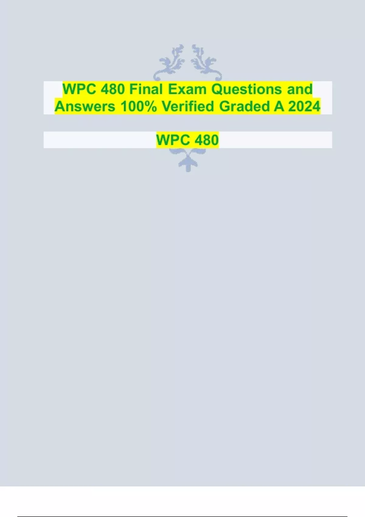 WPC 480 Final Exam Questions and Answers 100% Verified Graded A 2024 ...