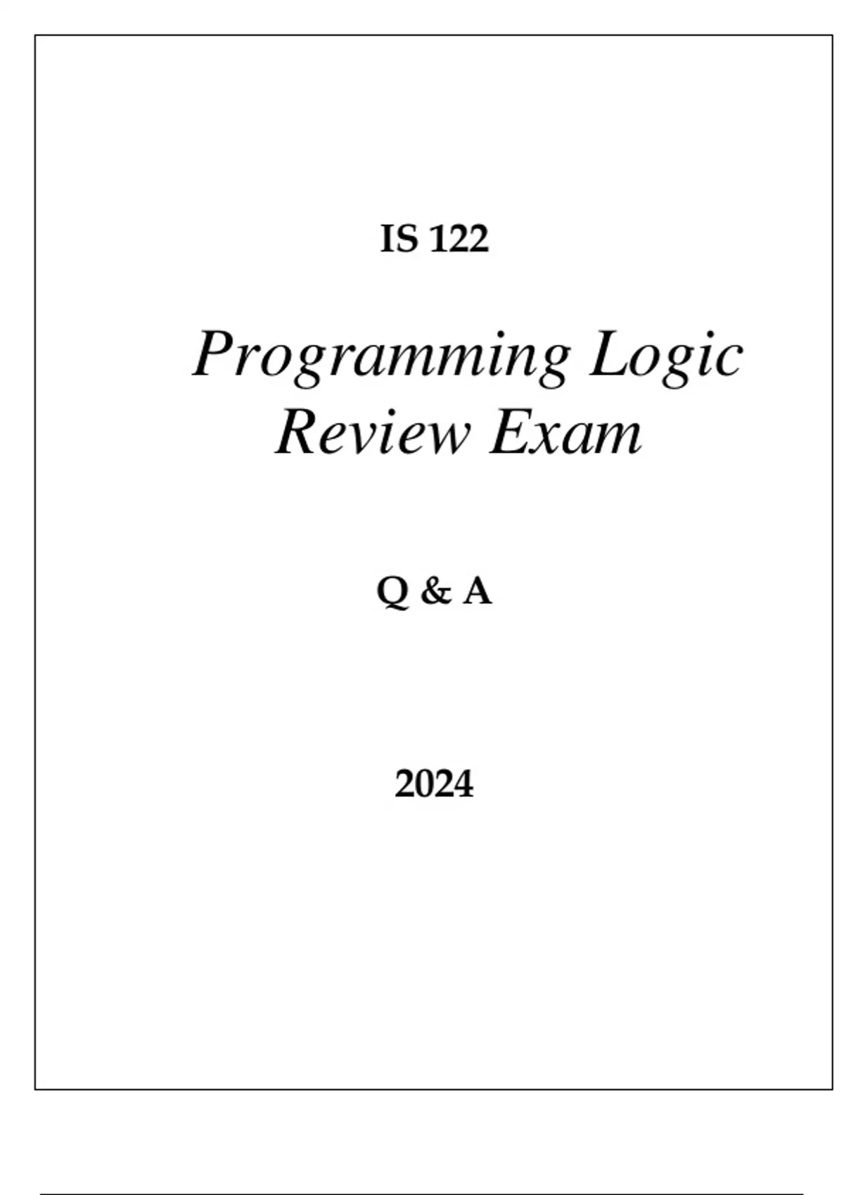 IS 122 PROGRAMMING LOGIC REVIEW EXAM Q & A 2024 - COMPUTER SCIENCE - Stuvia US