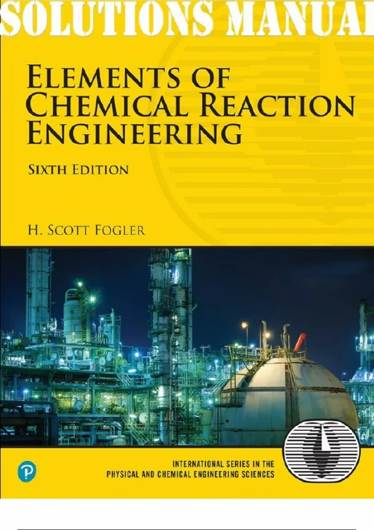Elements of Chemical Reaction Engineering 6th Edition by H Scott Foger ...