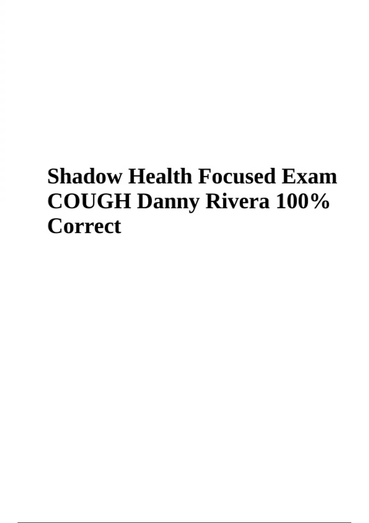 Shadow Health Focused Exam COUGH Danny Rivera 100% Correct - Shadow ...