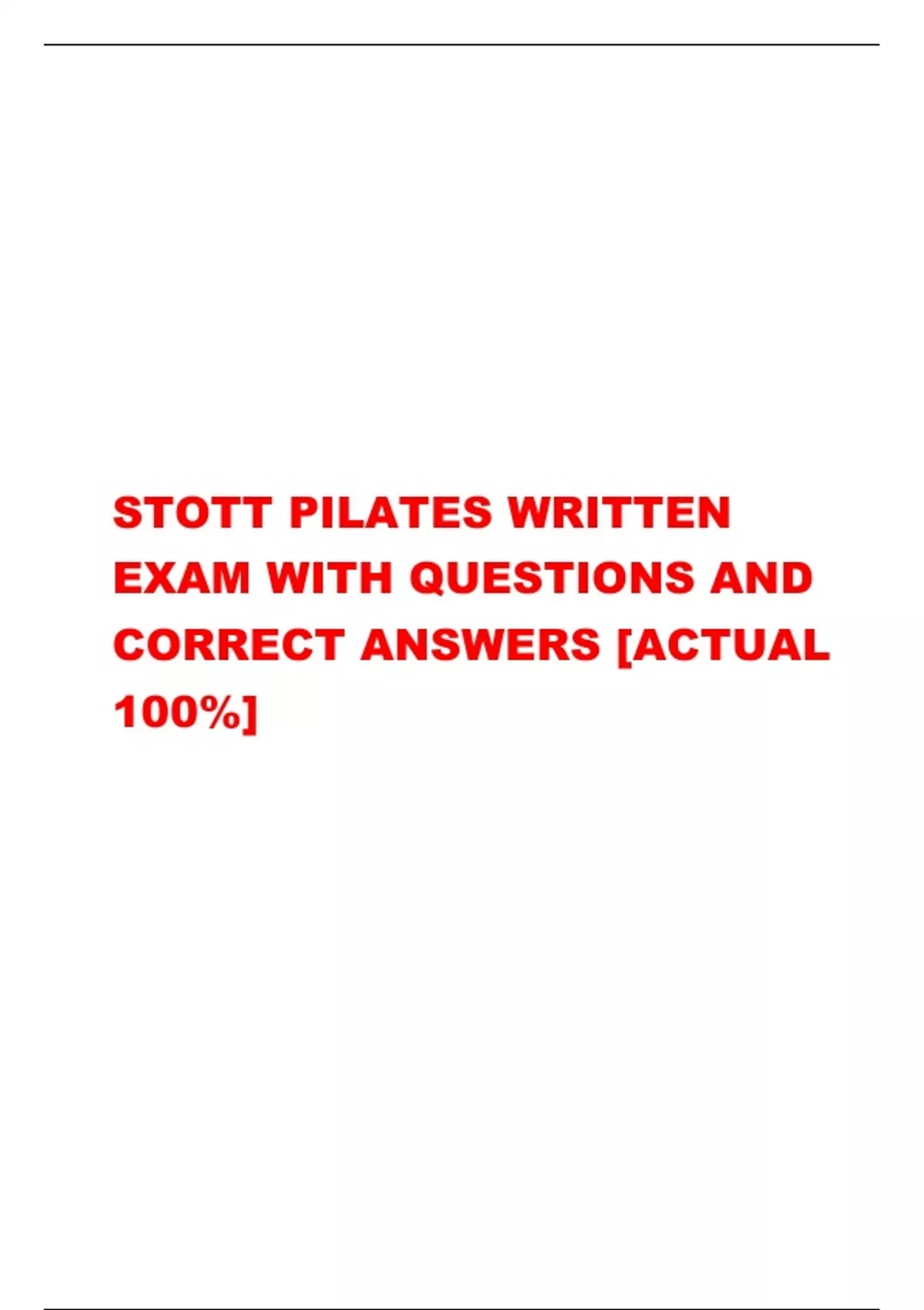 STOTT PILATES WRITTEN EXAM WITH QUESTIONS AND CORRECT ANSWERS [ACTUAL ...