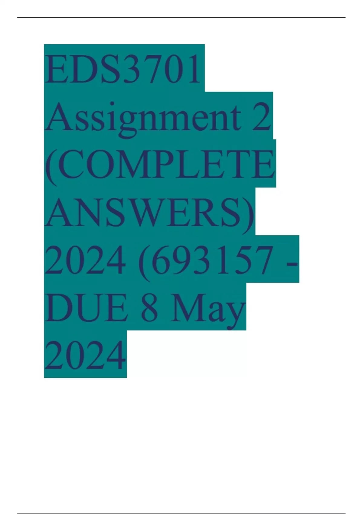 EDS3701 Assignment 2 (COMPLETE ANSWERS) 2024 (693157 - DUE 8 May 2024 ...