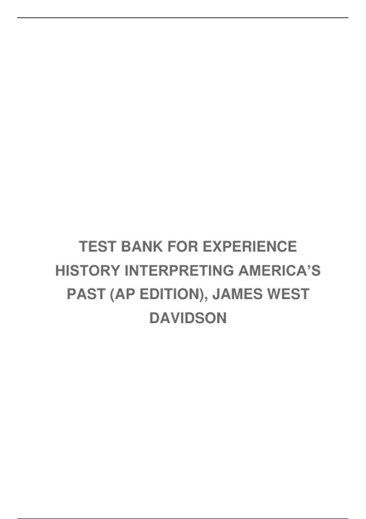 TEST BANK FOR EXPERIENCE HISTORY INTERPRETING AMERICA’S PAST (AP ...