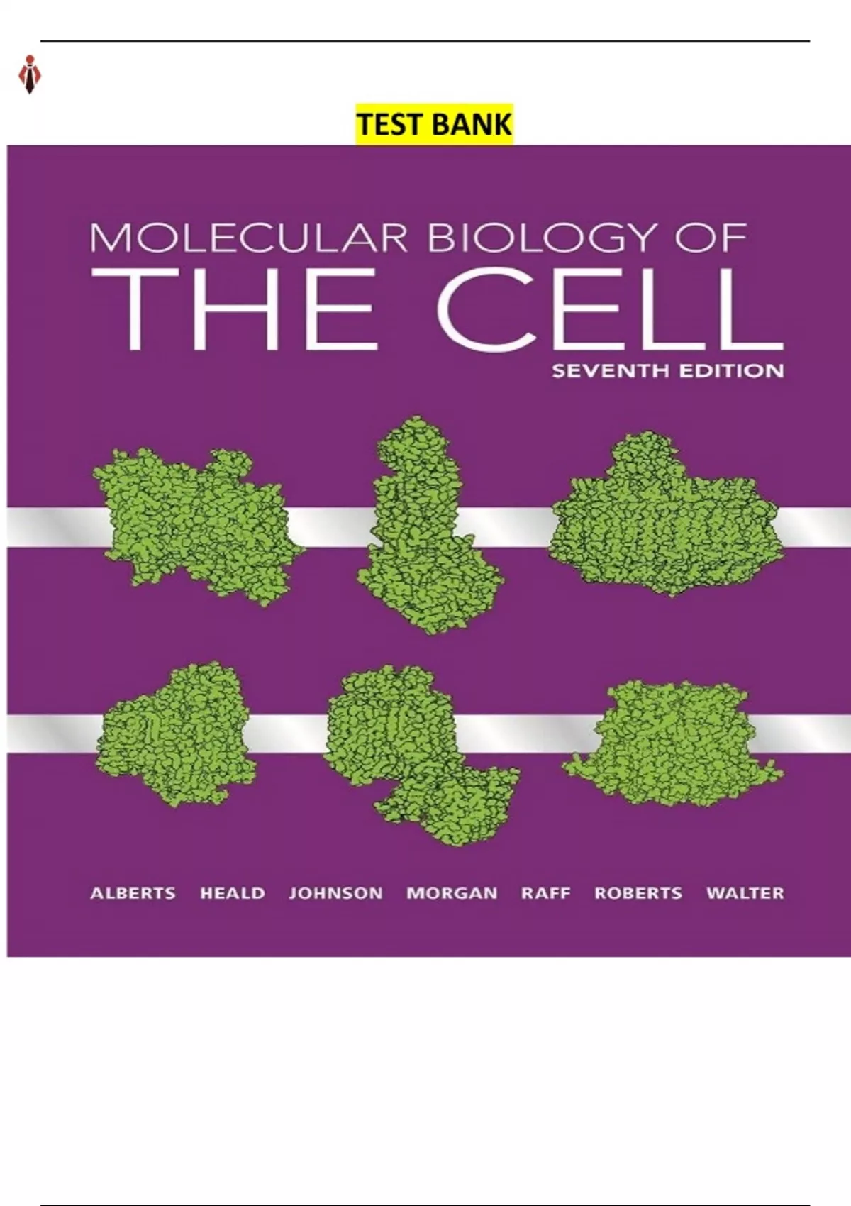 COMPLETE Elaborated Test Bank For Molecular Biology of the Cell 7th ...