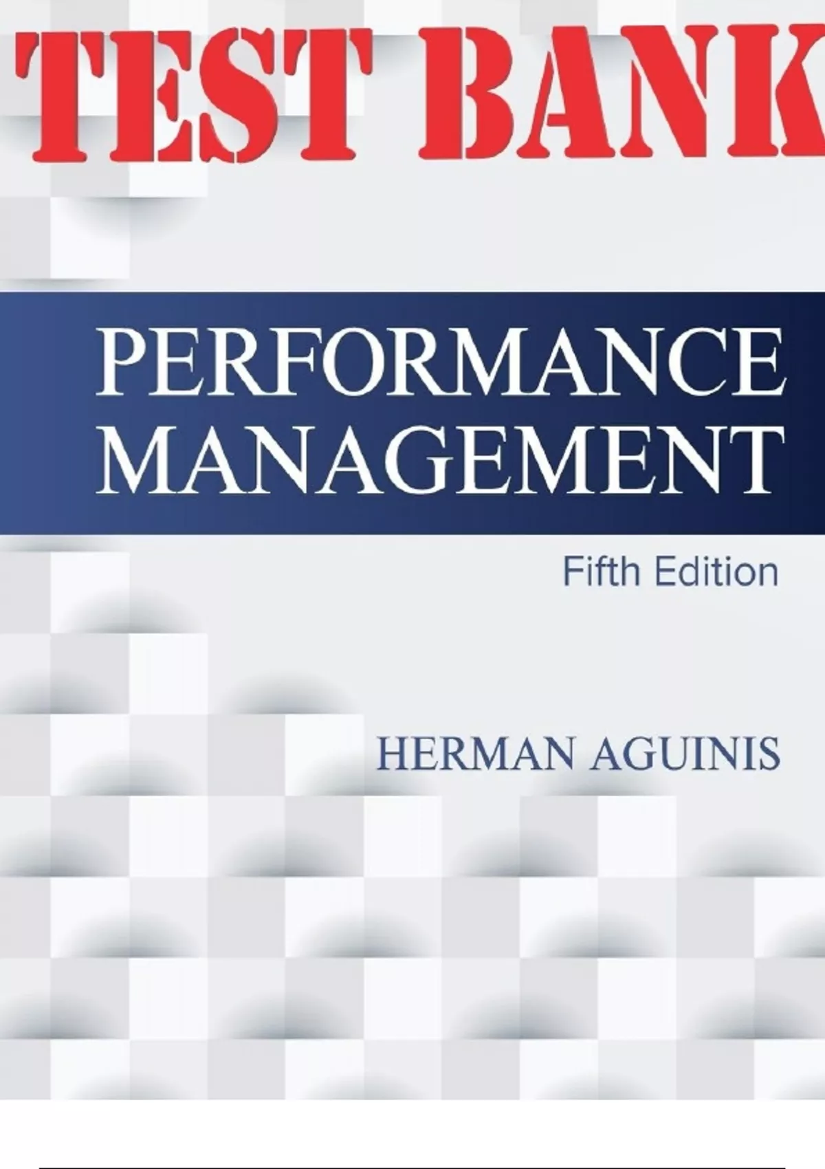 Performance Management 5th Edition by Herman Aguinis TEST BANK ...