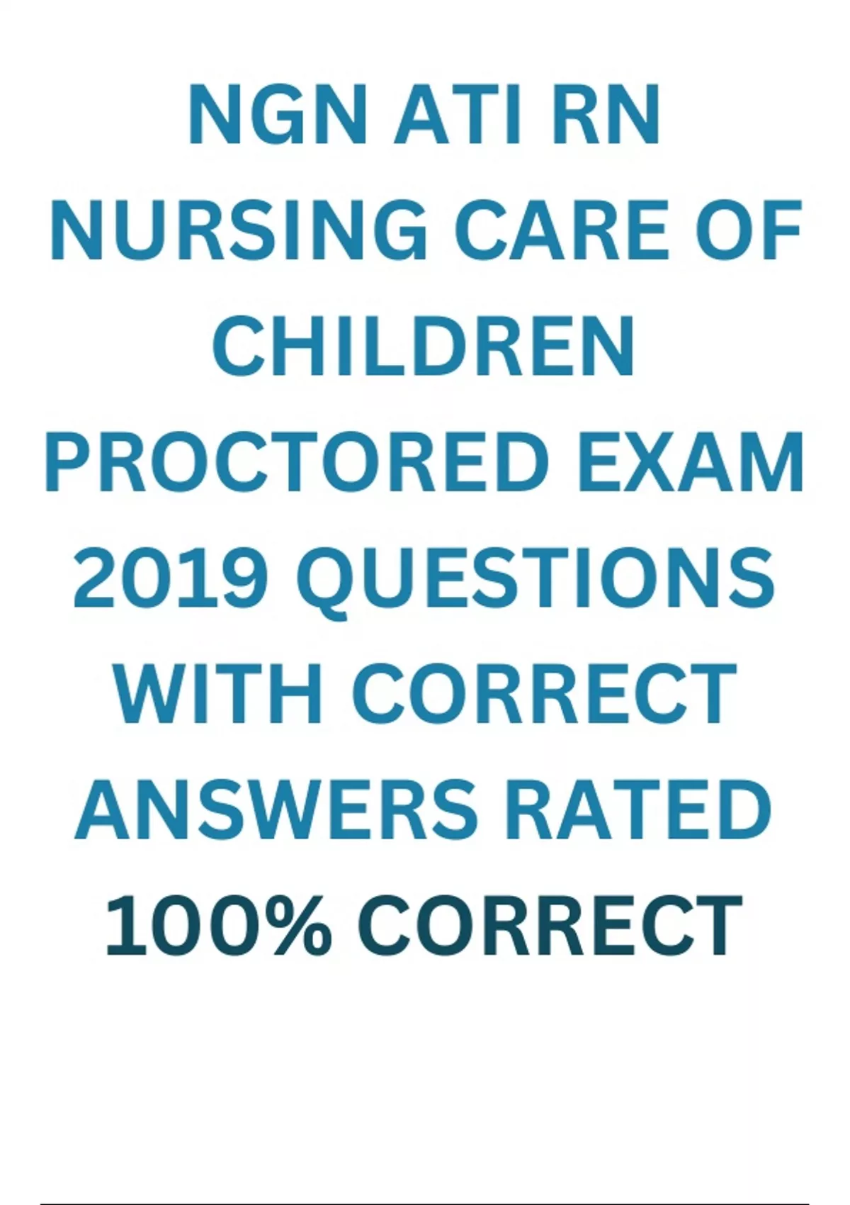 NGN ATI RN NURSING CARE OF CHILDREN PROCTORED EXAM 2019 QUESTIONS WITH ...