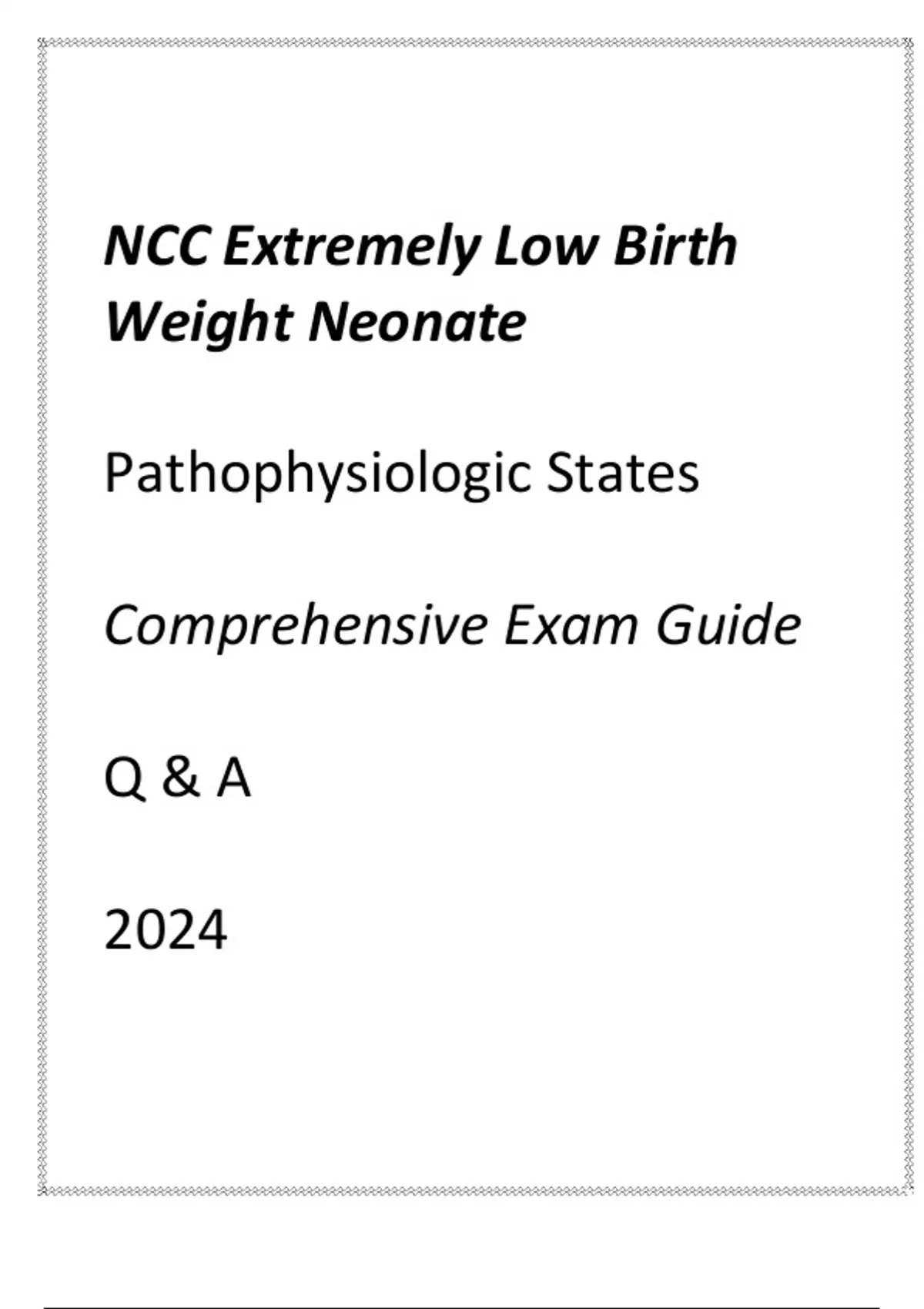 NCC ELBW (PATHOPHYSIOLOGIC STATES) COMPREHENSIVE EXAM GUIDE Q & A 2024 ...