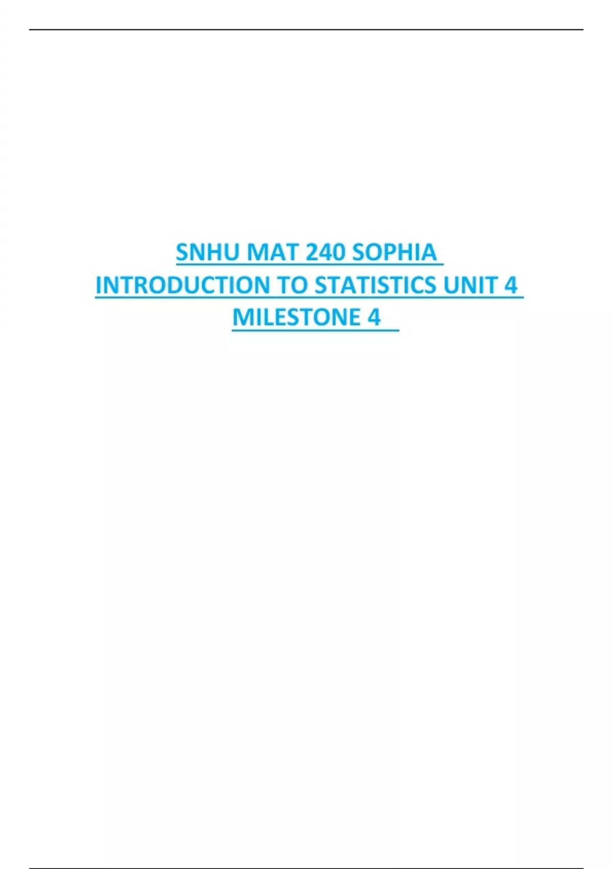 MAT 240 UNIT 4 MILESTONE 4 SOPHIA INTRODUCTION TO STATISTICS SNHU - MAT ...