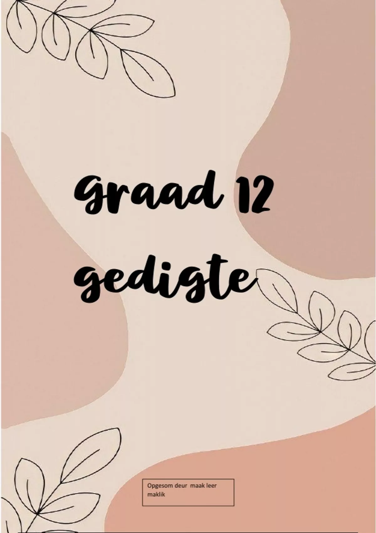 Summary Graad 12 Gedigte Afrikaans opsommings - Afrikaans - Stuvia SA