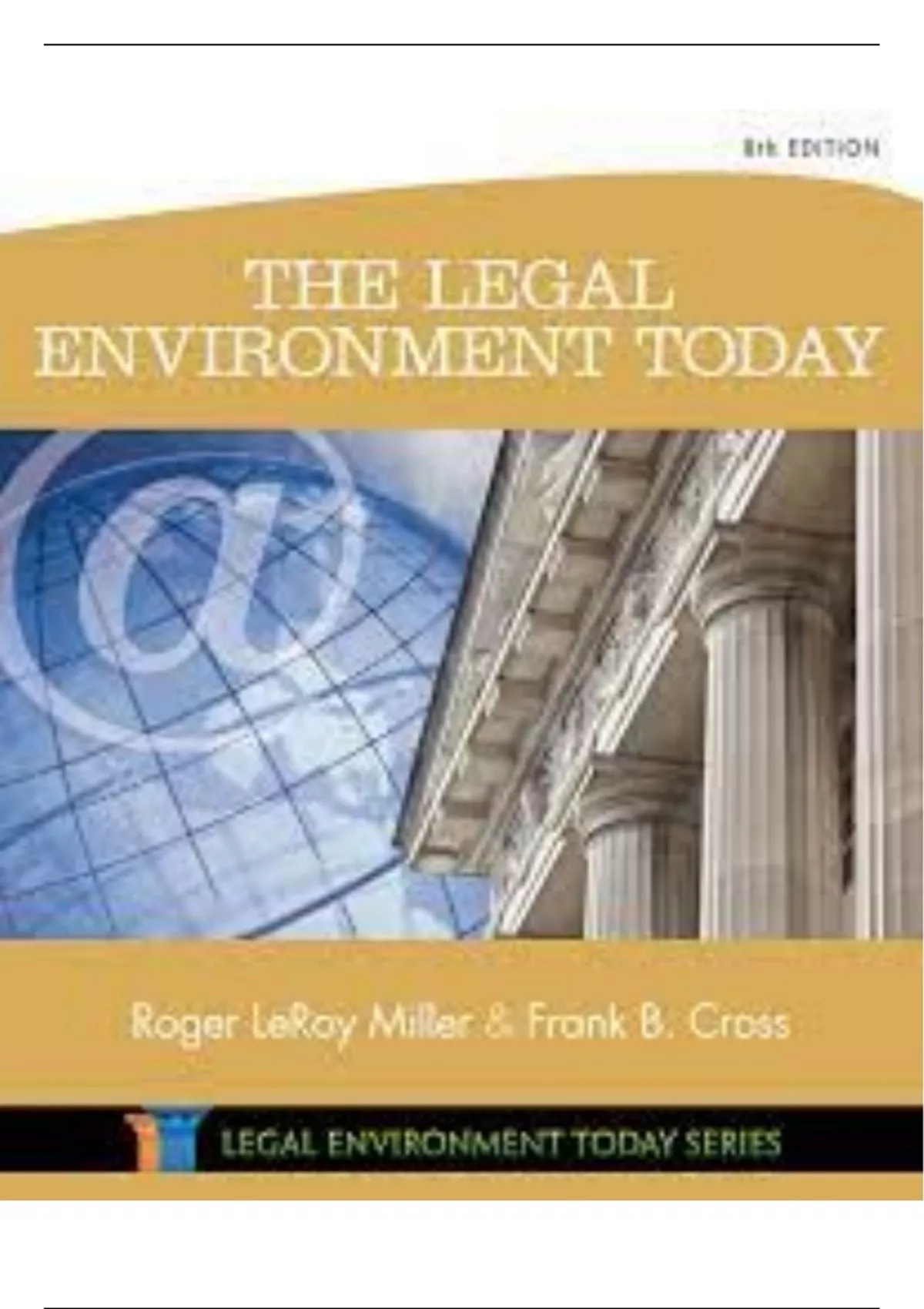 LEGAL ENVIRONMENT TODAY 8TH EDITION MILLER TEST BANK - LEGAL ...