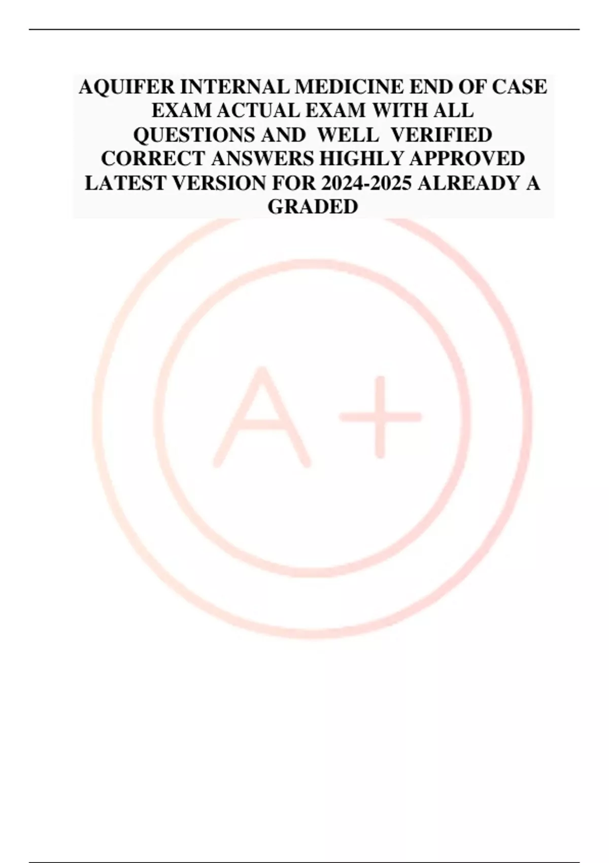 AQUIFER INTERNAL MEDICINE END OF CASE EXAM ACTUAL EXAM WITH ALL ...