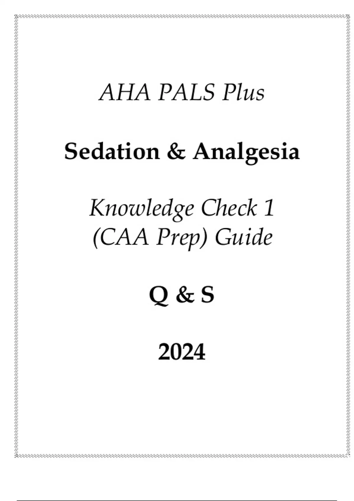 AHA PALS Plus Sedation & Analgesia Knowledge Check 1 (CAA Prep) Guide Q ...