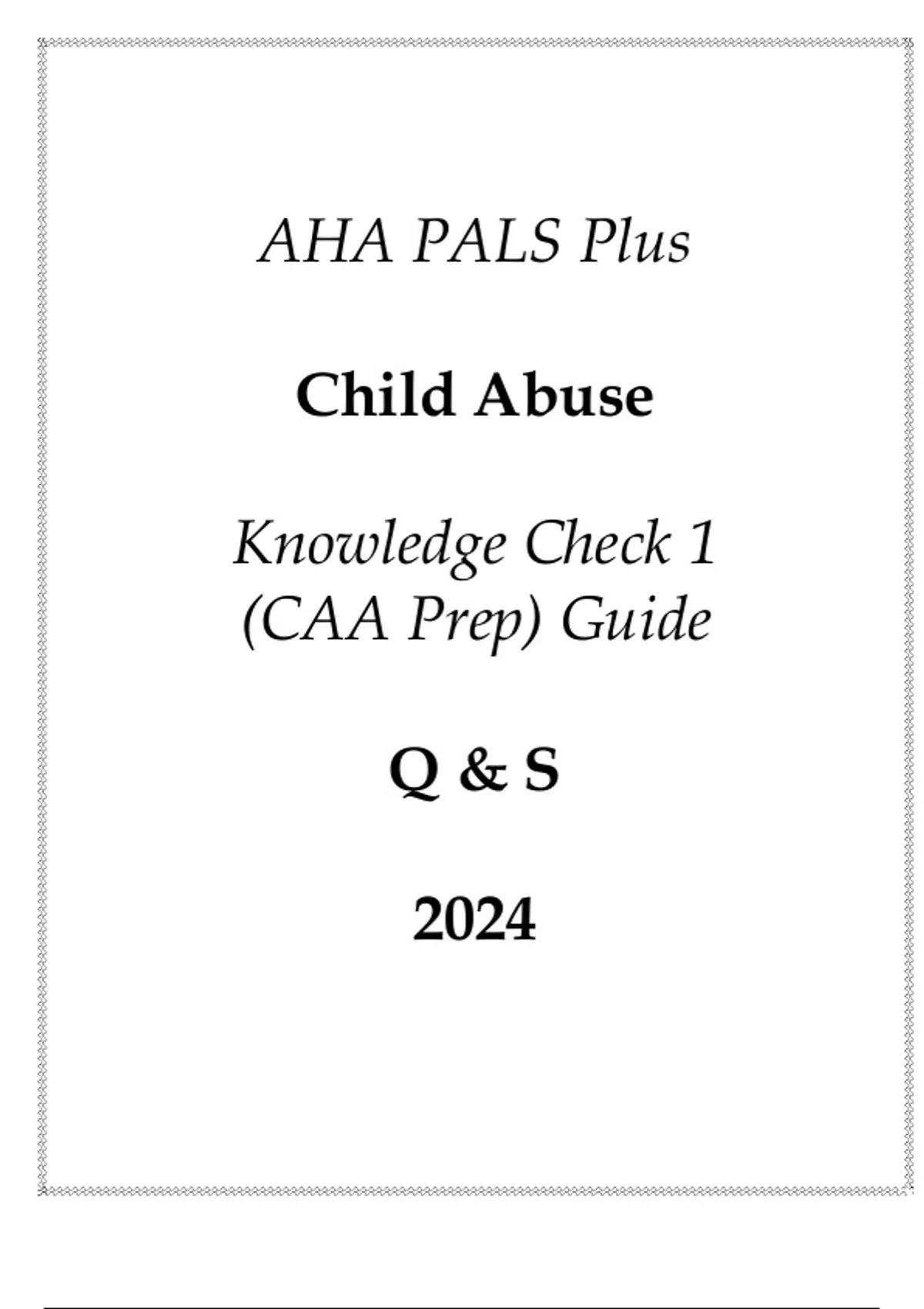 AHA PALS Plus Child Abuse Knowledge Check 1 (CAA Prep) Guide Q & S 2024 ...