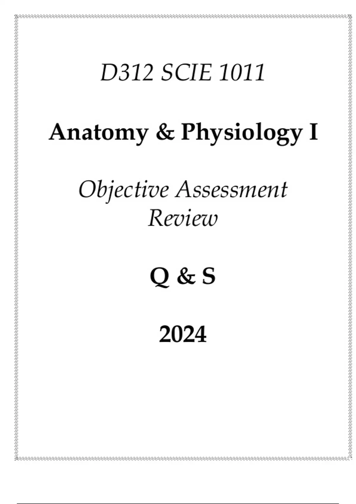 (WGU D312) SCIE 1011 Anatomy & Physiology I Objective Assessment Review Q & S 2024 - Nursing ...