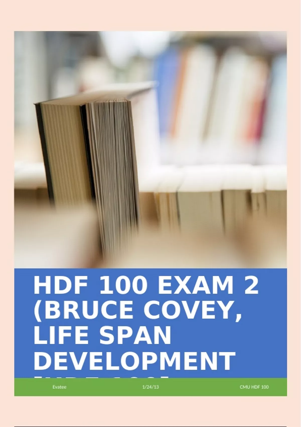 HDF 100 EXAM 2 (BRUCE COVEY, LIFE SPAN DEVELOPMENT [HDF 100], CENTRAL MICHIGAN UNIVERSITY (CMU ...