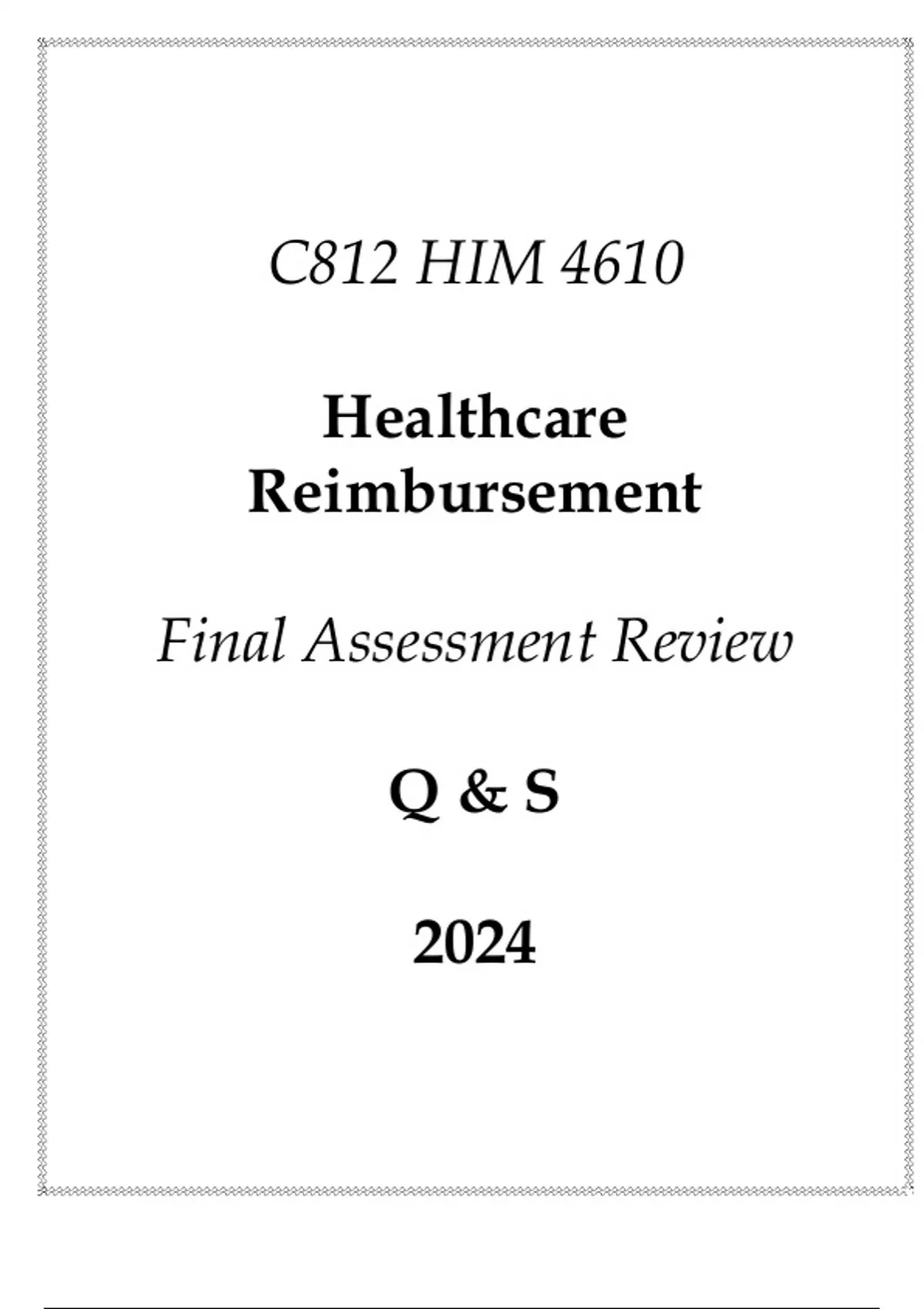 (WGU C812) HIM 4610 Healthcare Reimbursement Final Assessment Review Q & S 2024 - Nursing ...