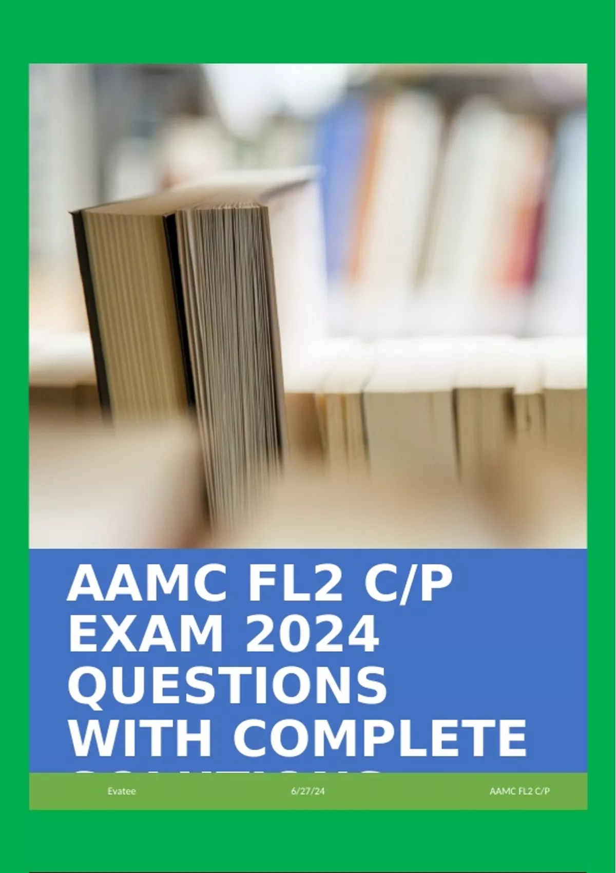 AAMC FL2 C/P EXAM 2024 QUESTIONS WITH COMPLETE SOLUTIONS 100% CORRECT ...
