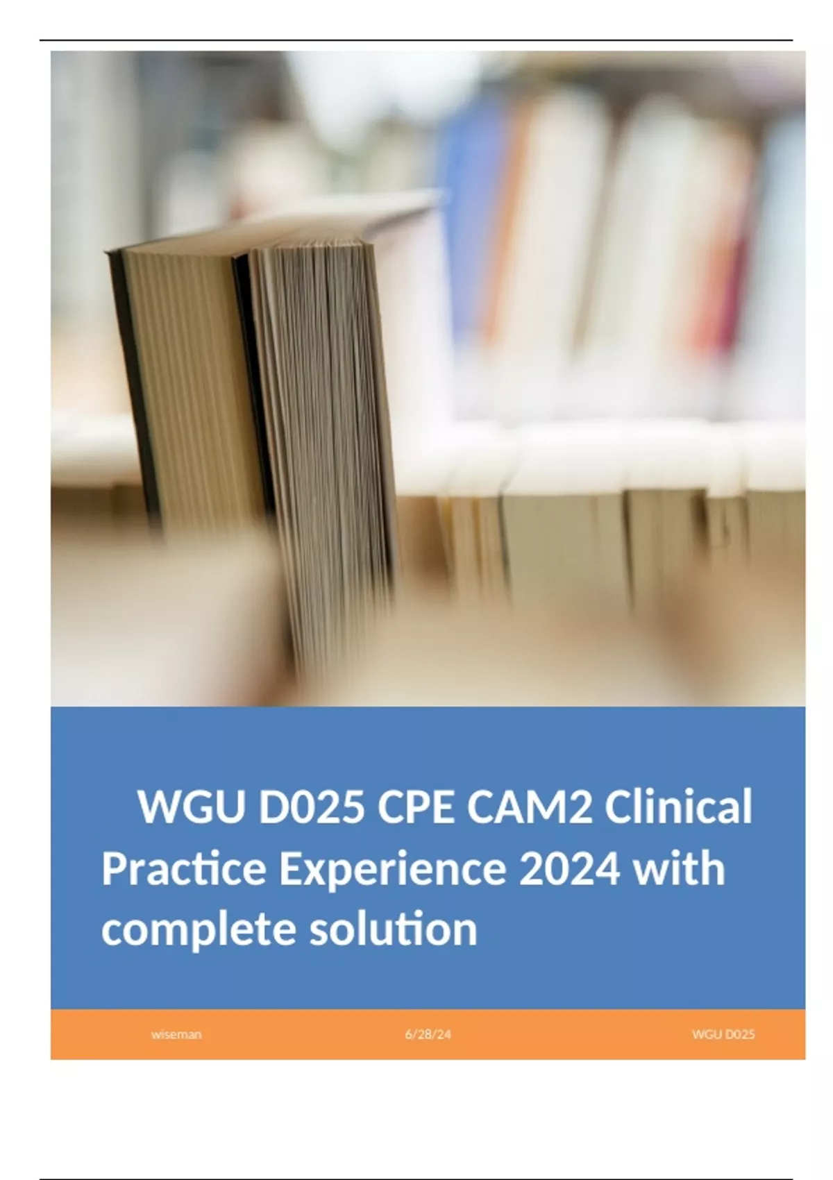 WGU D025 CPE CAM2 Clinical Practice Experience 2024 with complete solution - D025 CPE - Stuvia US