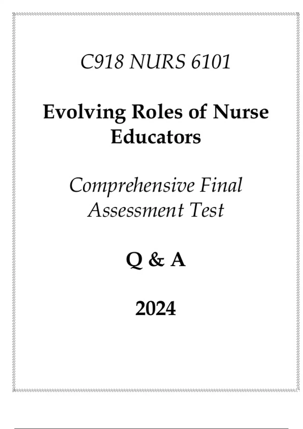 (WGU C918) NURS 6101 Evolving Roles of Nurse Educators Comprehensive FA ...