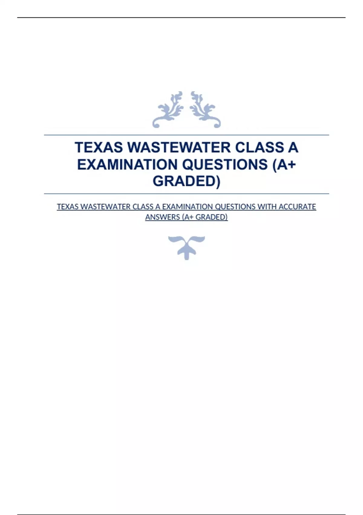 TEXAS WASTEWATER CLASS A EXAMINATION QUESTIONS WITH ACCURATE ANSWERS ...