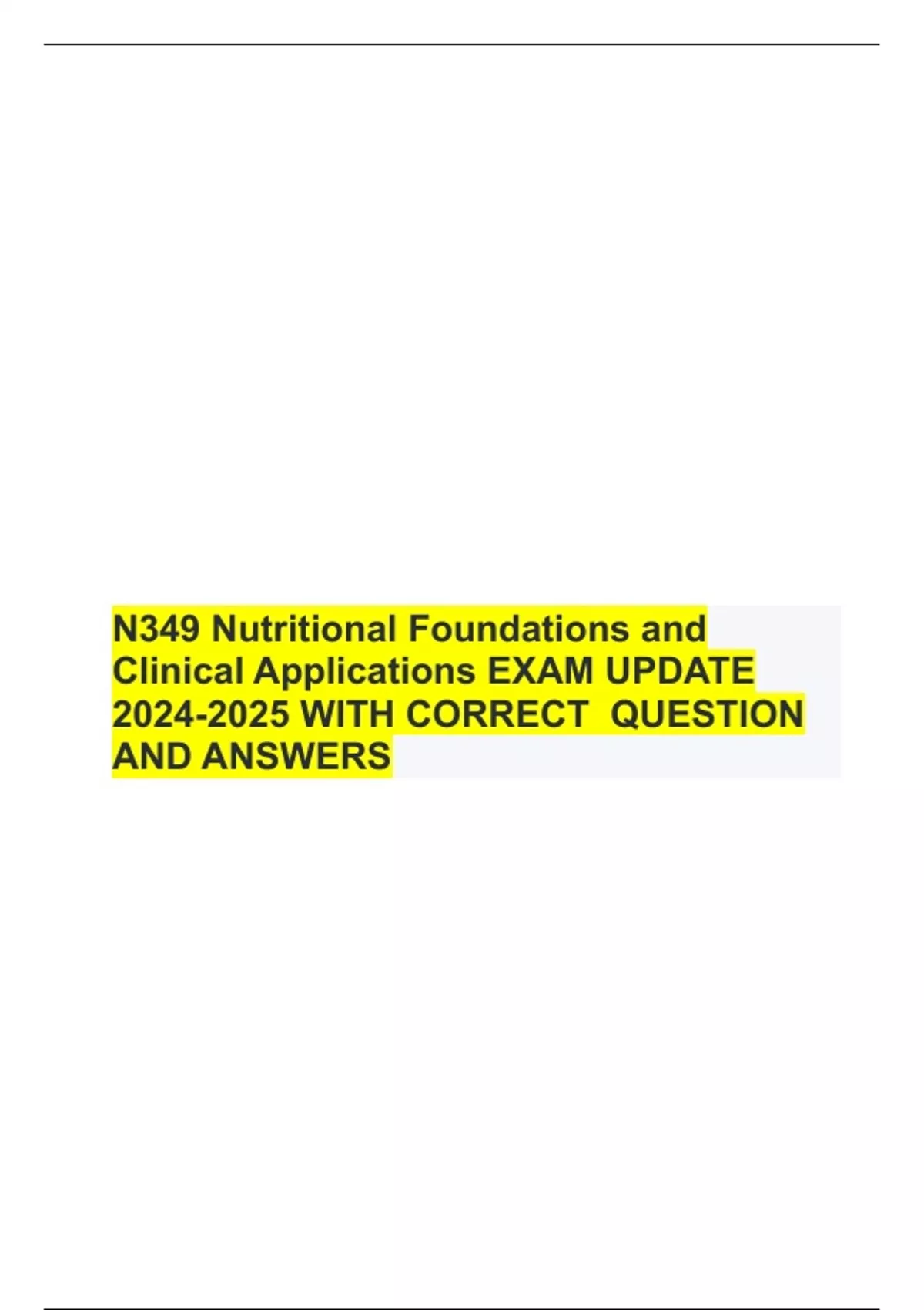 N349 Nutritional Foundations and Clinical Applications EXAM UPDATE WITH ...