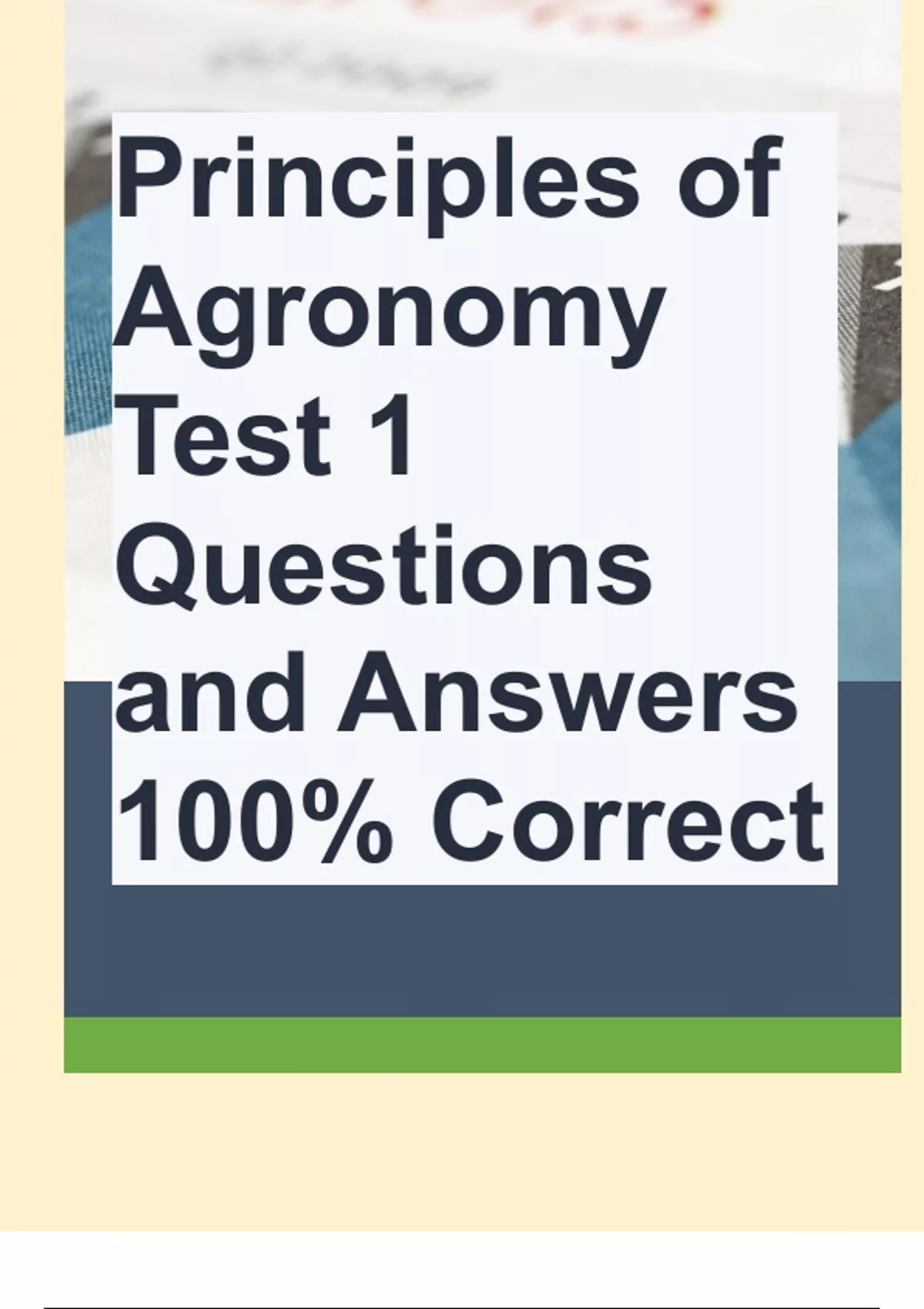 Principles of Agronomy Test 1 Questions and Answers 100% Correct ...