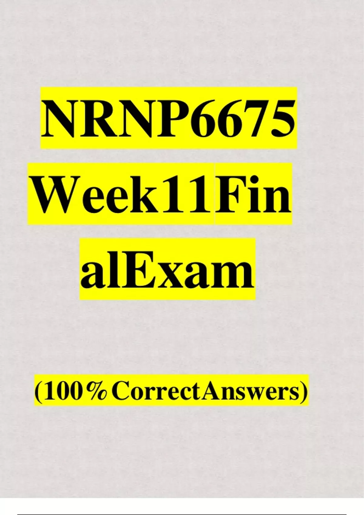 NRNP 6675 Week 11 Final Exam Questions and Verified Answers (2024 / ...