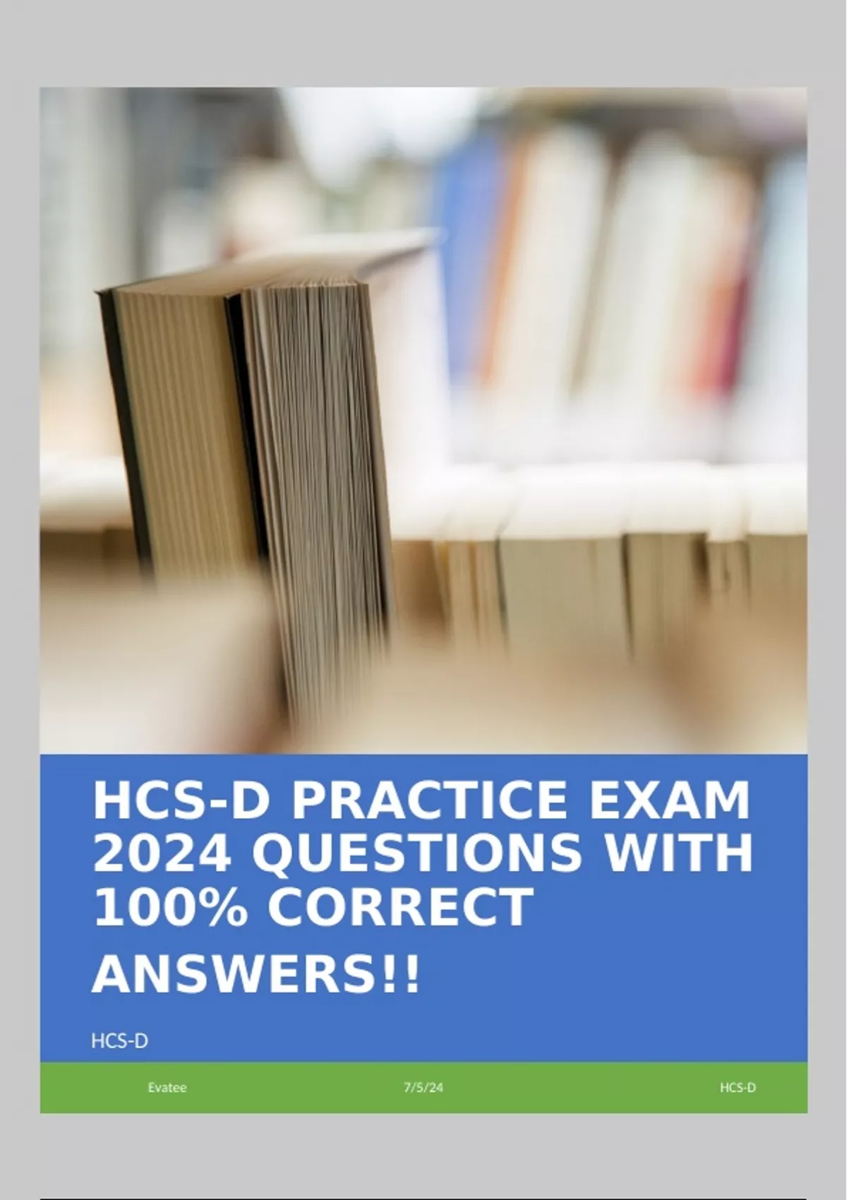 HCS-D PRACTICE EXAM 2024 QUESTIONS WITH 100% CORRECT ANSWERS!! - HCS-D - Stuvia US