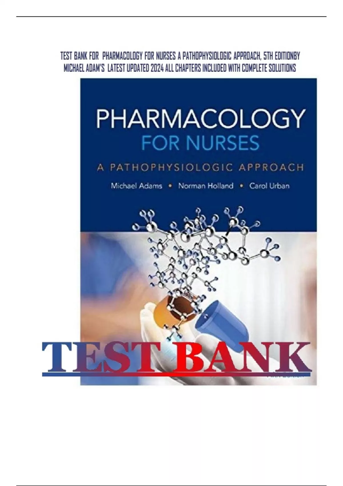 TEST BANK FOR PHARMACOLOGY FOR NURSES A PATHOPHYSIOLOGIC APPROACH, 5TH ...