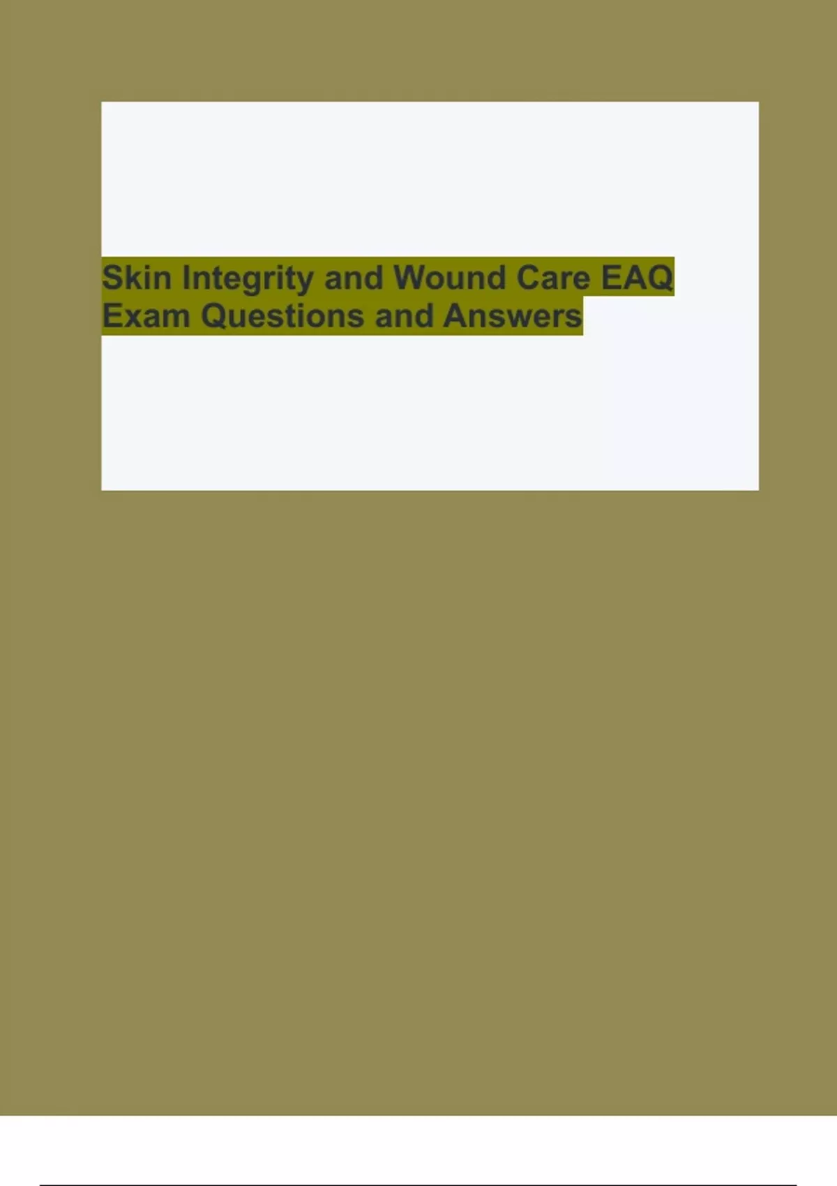 Skin Integrity and Wound Care EAQ Exam Questions and Answers - Skin ...