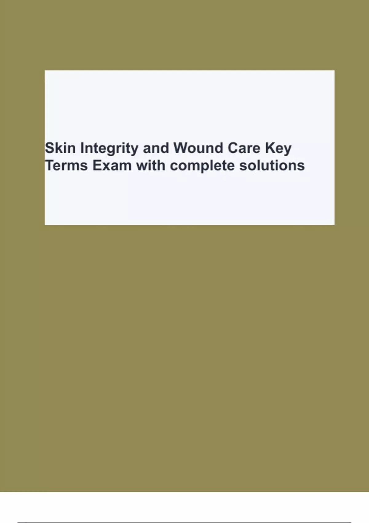 Skin Integrity and Wound Care Key Terms Exam with complete solutions ...
