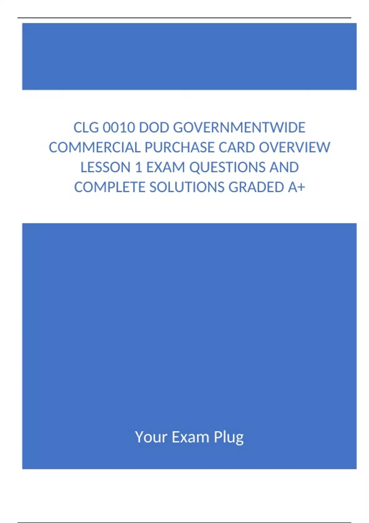 CLG 0010 DOD GOVERNMENTWIDE COMMERCIAL PURCHASE CARD OVERVIEW LESSON 1 EXAM QUESTIONS AND ...
