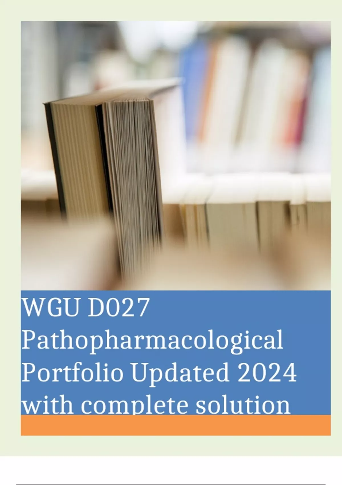 WGU D027 Pathopharmacological Portfolio Updated 2024 with complete ...