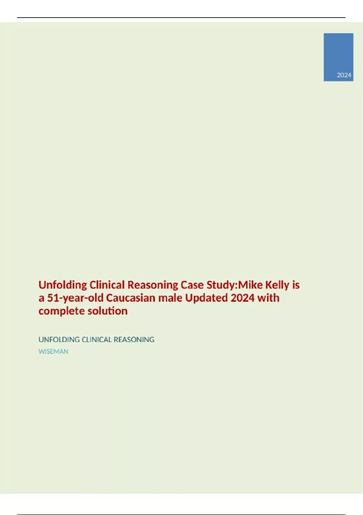 Unfolding Clinical Reasoning Case Study:Mike Kelly is a 51-year-old Caucasian male Updated 2024 ...